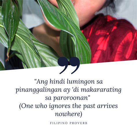 Ang Hindi Lumingon Sa Pinanggalingan Di Makararating Sa Paroroonan
