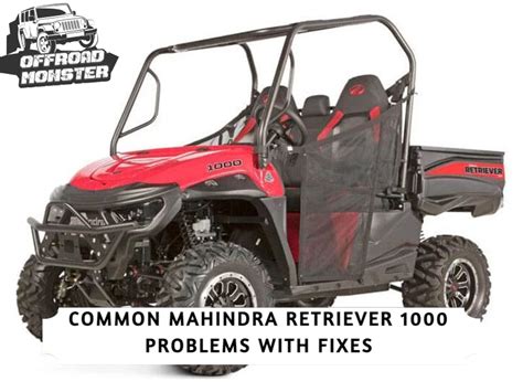 9 Common Mahindra Retriever 1000 Problems With Fixes - offroadmonsters.com