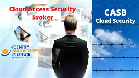 Cloud Access Security Broker CASB For Cloud Security Identity