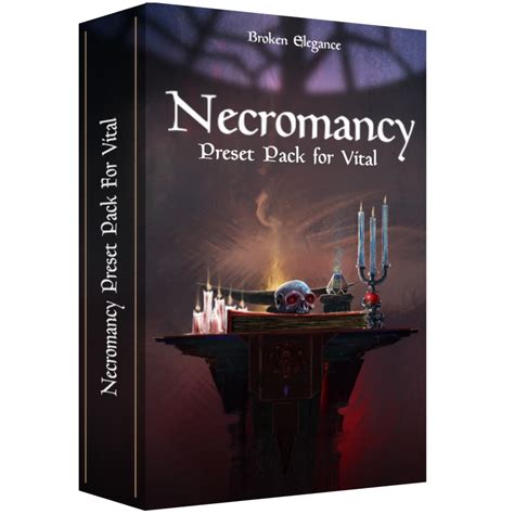Necromancy Preset Pack For Vital Update 1 Broken Elegance