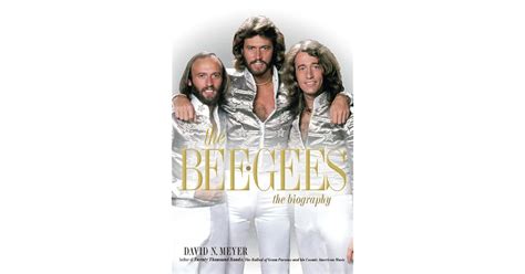 The Bee Gees The Biography By David N Meyer