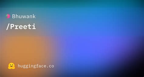 Bhuwank Preeti · Hugging Face