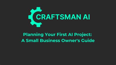 Planning Your First Ai Project A Small Business Owners Guide