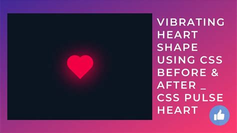 Vibrating Heart Shape Using Css Before And After Css Pulse Heart Css