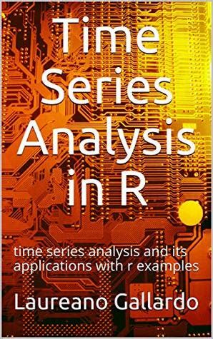 Time Series Analysis In R Time Series Analysis And Its Applications With R Examples By Laureano