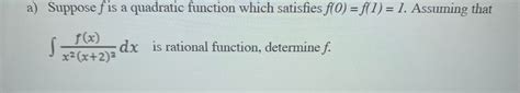 solved a suppose fis a quadratic function which satisfies