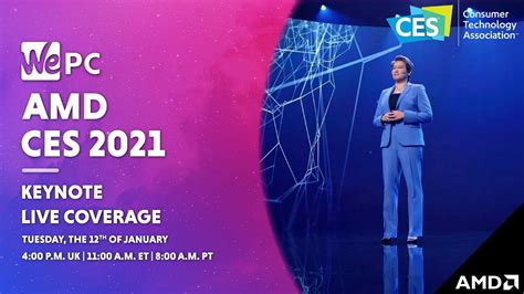 How To Watch AMD S CES 2021 Live Keynote With CEO Lisa Su WePC