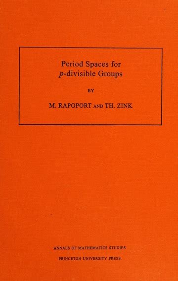 Period Spaces For P Divisible Groups Written By Michael Rapoport 1996 Edition Publisher