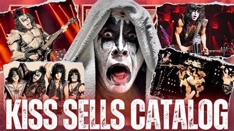 KISS SELLS THEIR CATALOG FOR MILLION YouTube