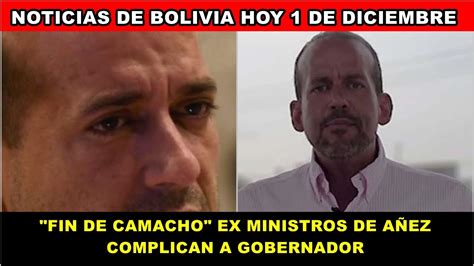 NOTICIAS DE BOLIVIA HOY 1 DE DICIEMBRE FIN DE CAMACHO AGILIZARÁN