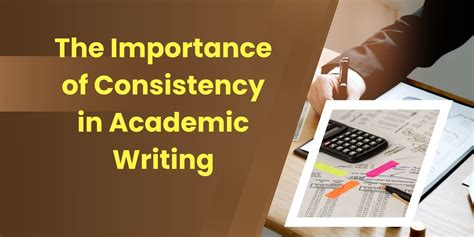 the importance of consistency in academic writing learnology