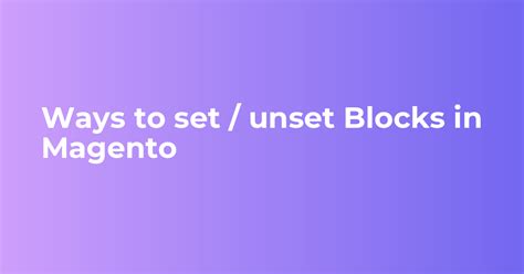 Ways To Set Unset Blocks In Magento Webkul Blog