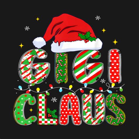 Christmas Gigi Claus Mom Gigi Claus Christmas T Shirt Teepublic