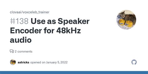 Use As Speaker Encoder For Khz Audio Issue Clovaai Voxceleb