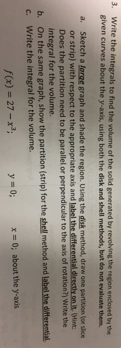 Solved Write The Integrals To Find The Volume Of The Solid Chegg