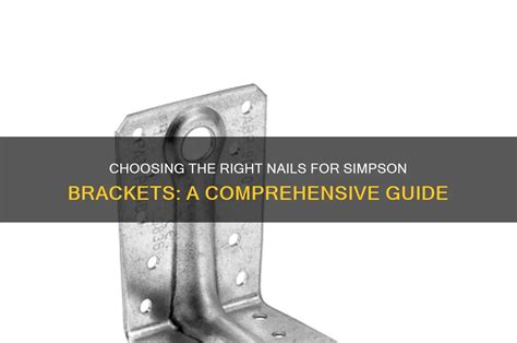 Choosing The Right Nails For Simpson Brackets A Comprehensive Guide Nailicy