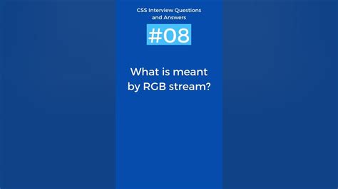 What Is Rgb Stream Css Interview Questions And Answers Part 8 Css