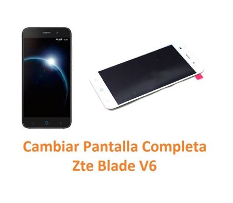 Cambiar Pantalla Completa Zte Blade V6 Reparación de Móvil