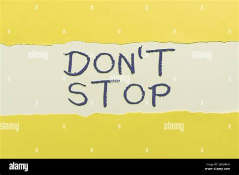 Sign Displaying Don T Not Stop Business Showcase Continue What Had