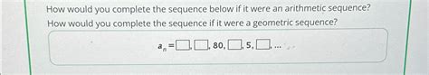 Solved How Would You Complete The Sequence Below If It Were Chegg