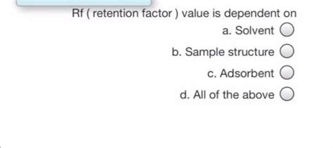 Solved Rf Retention Factor Value Is Dependent On A Chegg Com