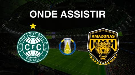 Coritiba X Amazonas Onde Assistir Ao Brasileirão Série B