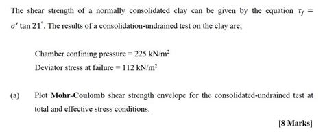 Pls Help The Shear Strength Of A Normally Consolidated Clay Can Be