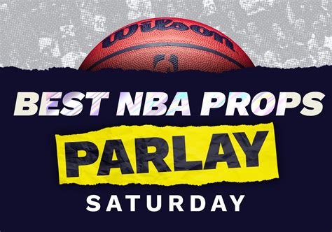 Our Top 5 Nba Player Prop Bets To Parlay On Saturday Night