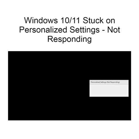 Windows 10 Personalized Settings Not Responding Get It Solutions