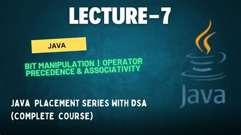 Bit Manipulation | Operator Precedence & Associativity | Java Placement Series With DSA - YouTube