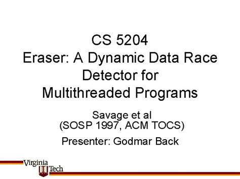 Cs 5204 Eraser A Dynamic Data Race Detector