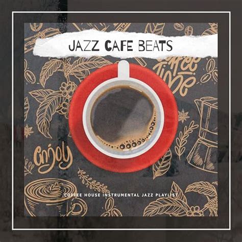 Amazon Co Jp Jazz Cafe Beats Coffee House Instrumental Jazz Playlist