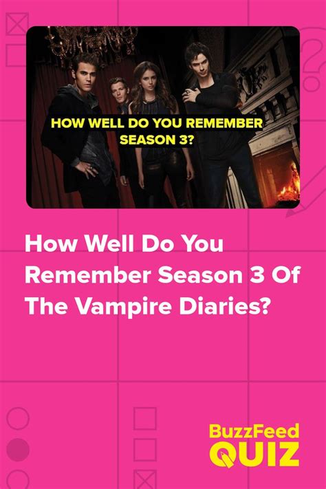 How Well Do You Remember Season 3 Of The Vampire Diaries Do You