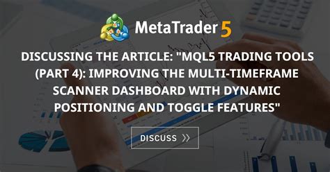 Discussing The Article Mql5 Trading Tools Part 4 Improving The Multi Timeframe Scanner