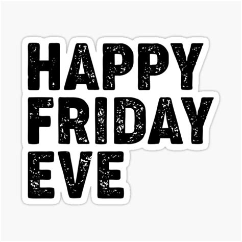 Thursday Friday Eve Meme Happy Friday Eve Sticker For Sale By