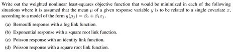 Solved Write Out The Weighted Nonlinear Least Squares