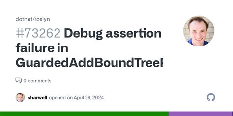 Debug Assertion Failure In GuardedAddBoundTreeForStandaloneSyntax Issue 73262 Dotnet Roslyn