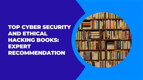 Top 15 Cyber Security And Ethical Hacking Books