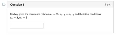 Solved Find A6 Given The Recurrence Relation An2⋅an−1an−2
