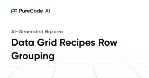 Build Ngzorro Data Grid Recipes Row Grouping With Ai