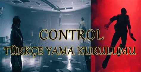 Control Türkçe Yama Kurulumu Nasıl Yapılır Gecbunlari