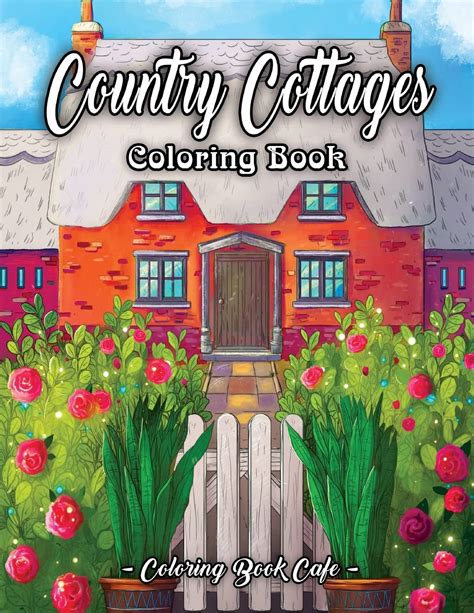 Amazon Country Cottages Coloring Book An Adult Coloring Book