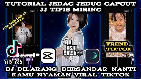 Tutorial Edit Jedag Jedug Capcut JJ Tipis Miring || Dj Dilarang ...