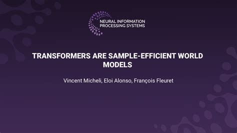 Vincent Micheli Eloi Alonso François Fleuret · Transformers Are Sample Efficient World Models