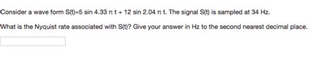 solved consider a wave form s 5 sin 4 33 π t 12 sin 2 04