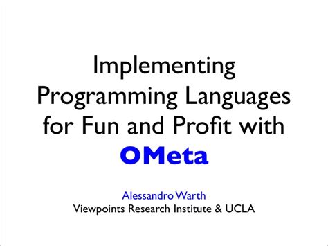 Ppt Implementing Programming Languages For Fun And Profit With Ometa Powerpoint Presentation