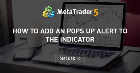 How To Add An Pops Up Alert To The Indicator Indices MQL4 And