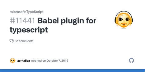 Babel Plugin For Typescript · Issue 11441 · Microsofttypescript · Github