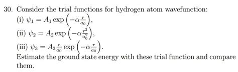 Solved Consider The Trial Functions For Hydrogen Atom