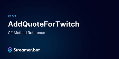 addquotefortwitch streamer bot docs